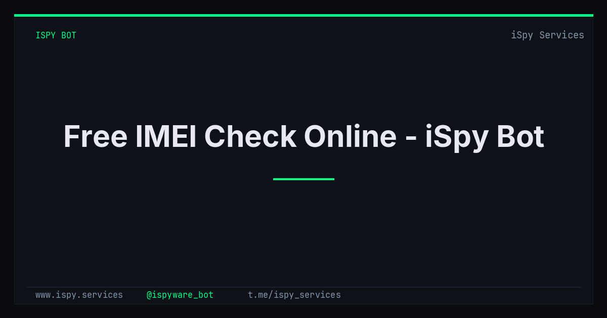Free IMEI Check Online - iSpy Bot