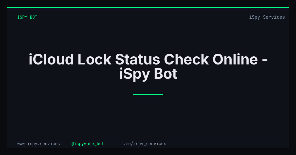 iCloud Lock Status Check Online - iSpy Bot
